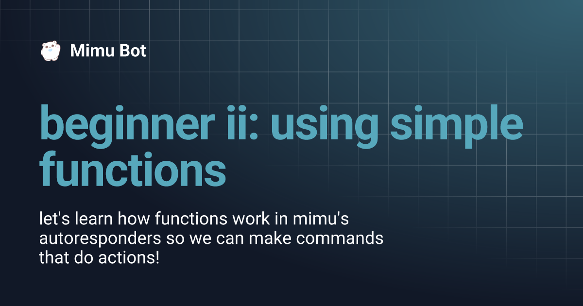 beginner ii: using simple functions | Mimu Bot