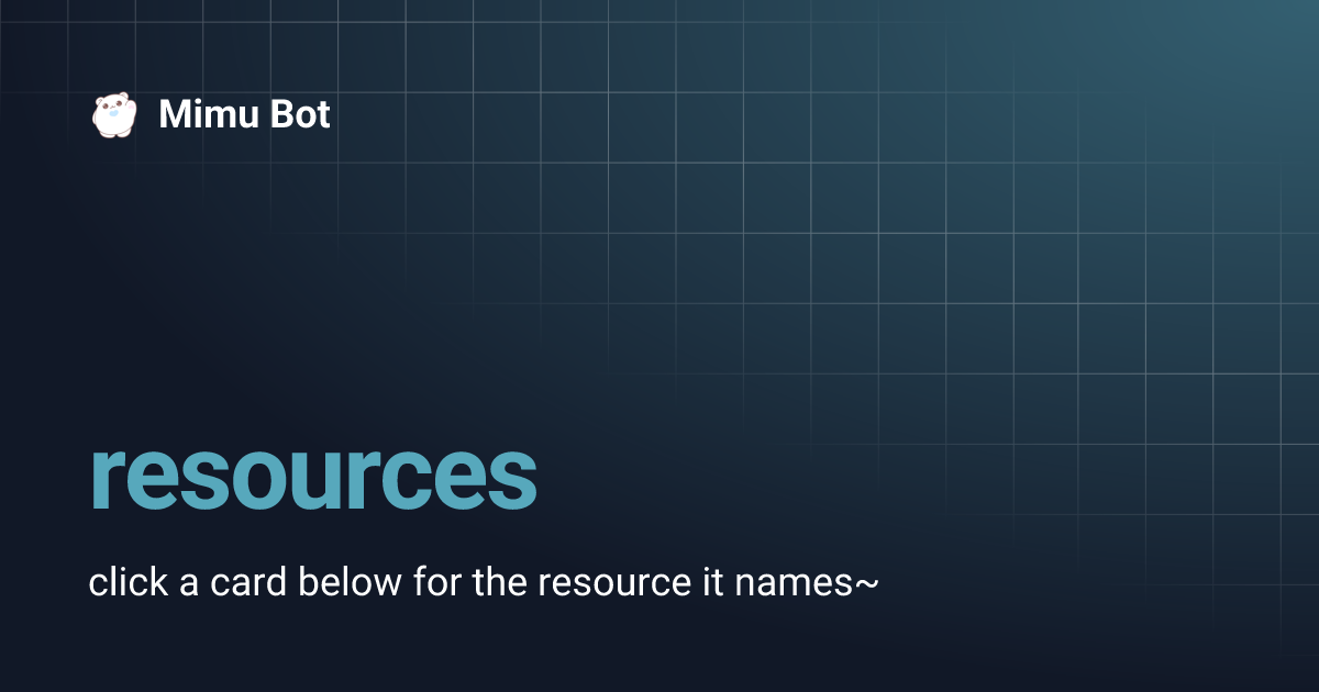 resources | Mimu Bot