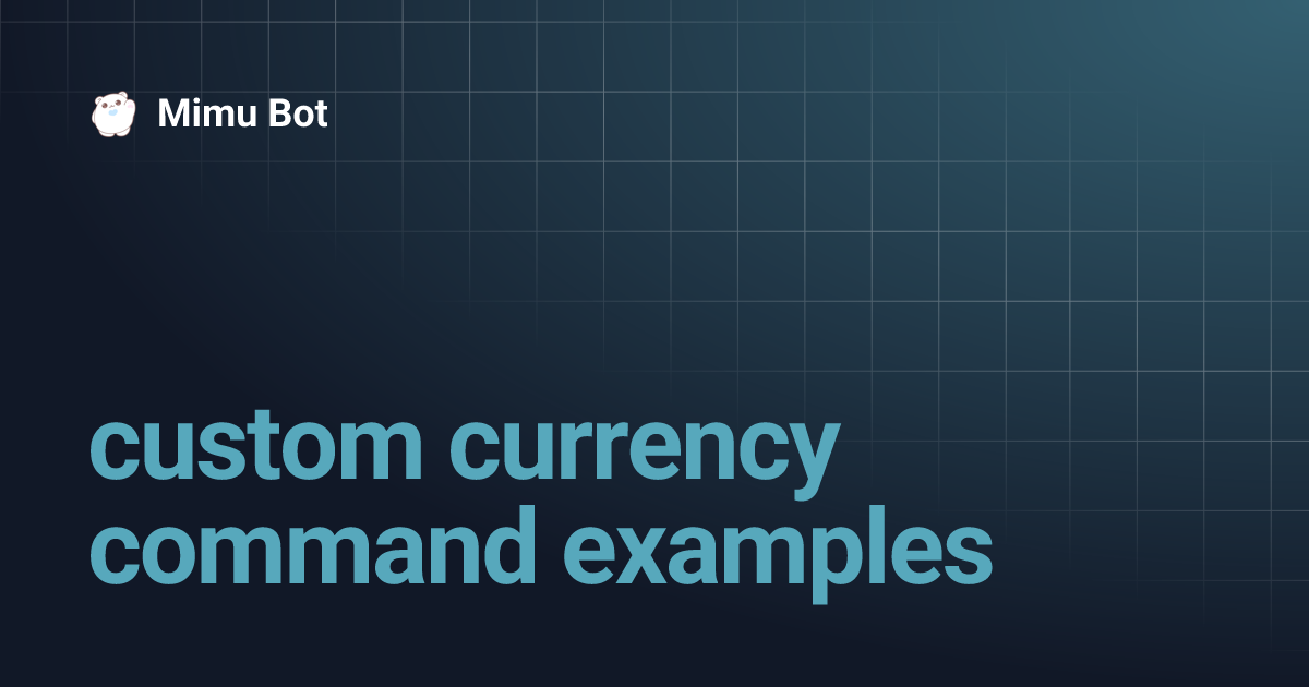 custom currency command examples | Mimu Bot