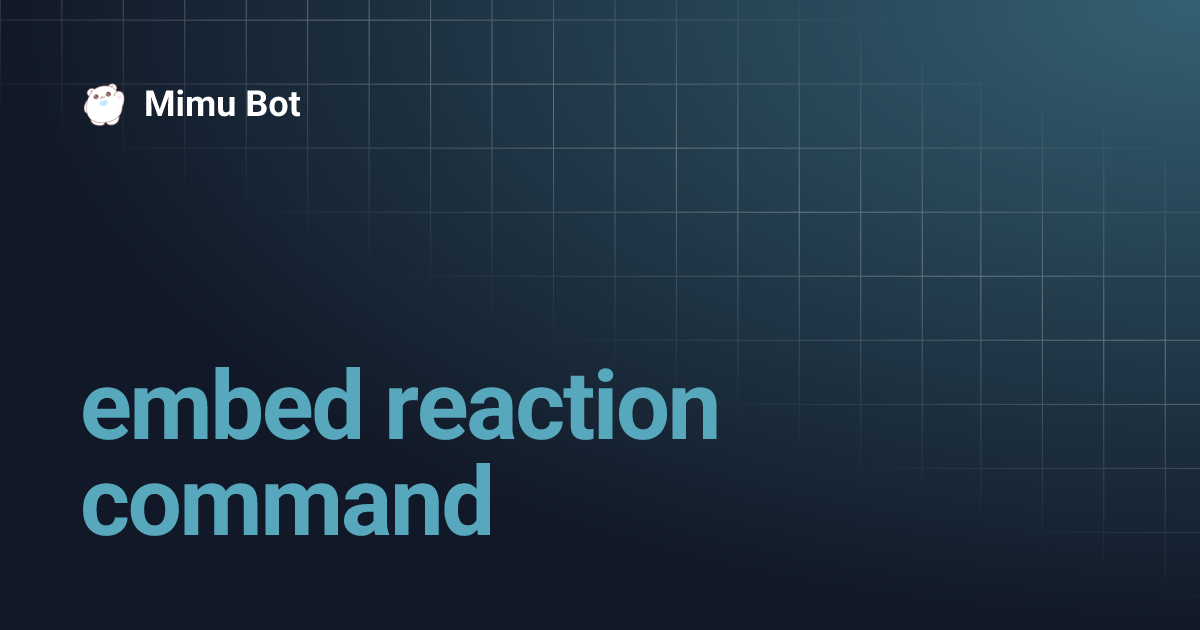 embed reaction command | Mimu Bot