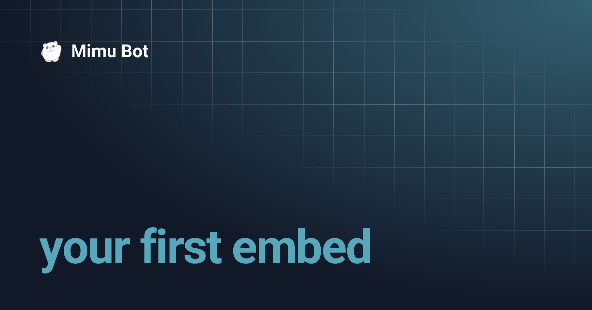 your first embed | Mimu Bot