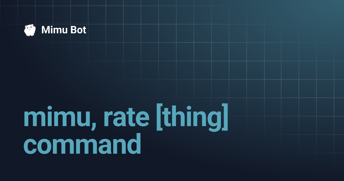 mimu, rate [thing] command | Mimu Bot
