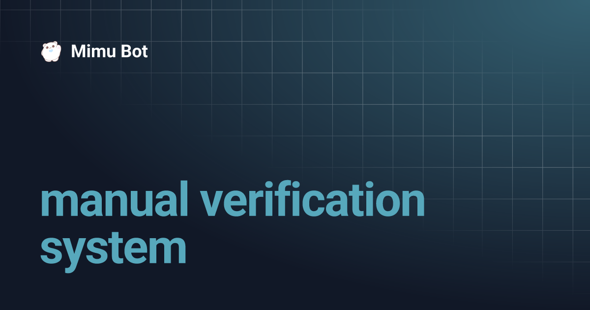 manual verification system | Mimu Bot