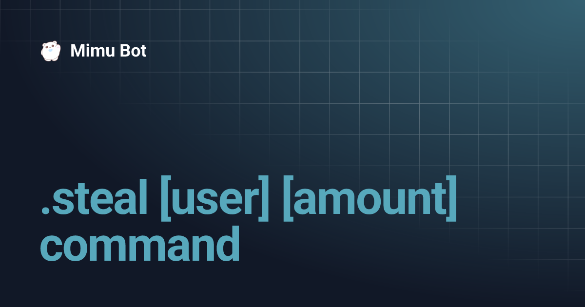 .steal [user] [amount] command | Mimu Bot