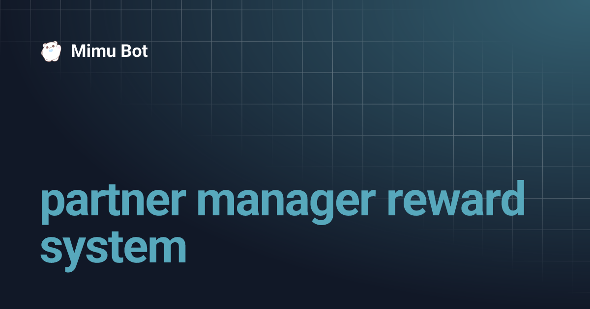 partner manager reward system | Mimu Bot