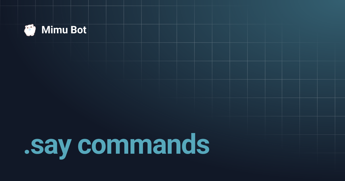 .say commands | Mimu Bot