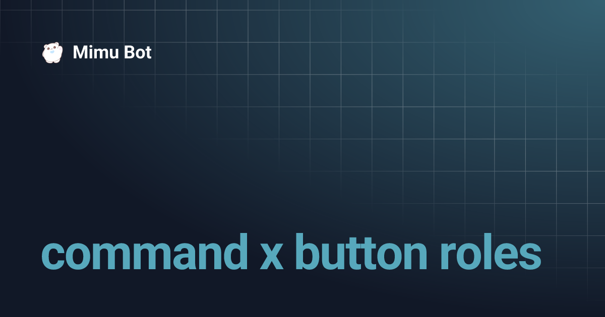 command x button roles | Mimu Bot