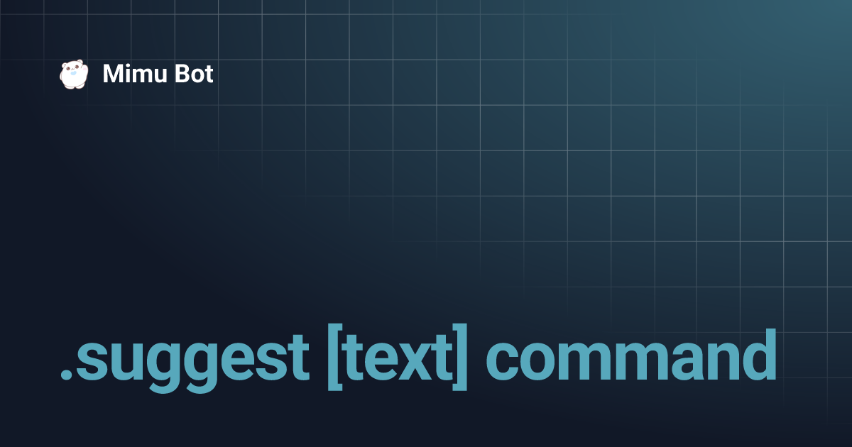 .suggest [text] command | Mimu Bot